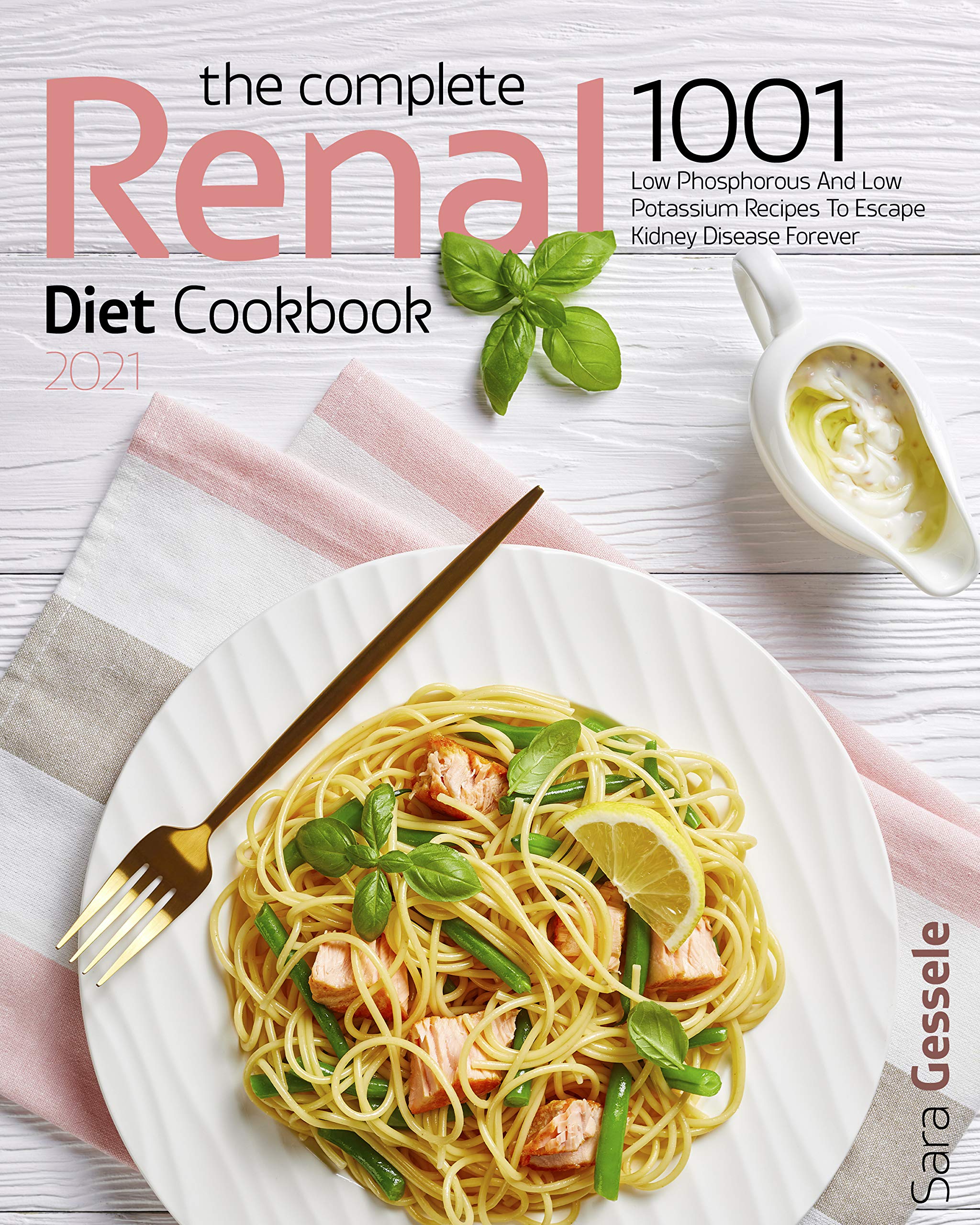 RENAL DIET COOKBOOK FOR BEGINNERS: 1001 Low Phosphorous and Low ...