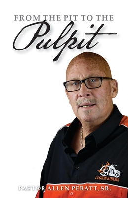 From the Pit to the Pulpit by Allen E. Peratt | Goodreads