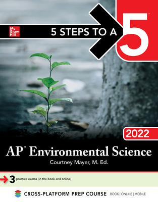 5 Steps to a 5: AP Environmental Science 2022 by Courtney Mayer | Goodreads