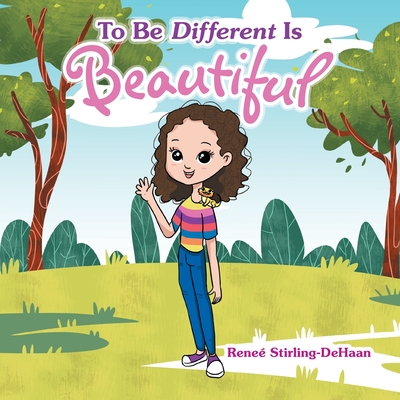 To Be Different Is Beautiful by Rene Stirling-DeHaan | Goodreads