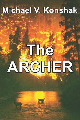 The Archer by Michael Vaughn Konshak | Goodreads