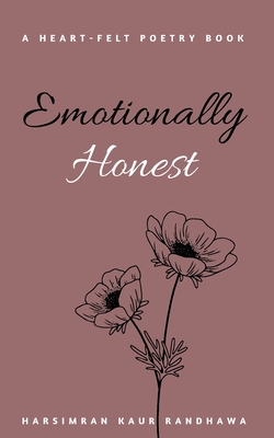 Emotionally Honest by Harsimran Kaur Randhawa | Goodreads