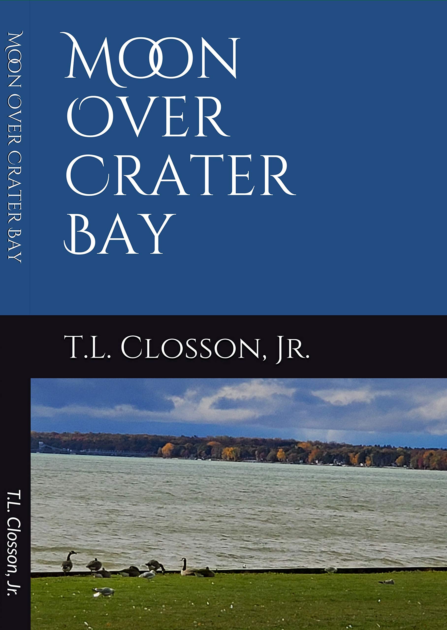 Moon Over Crater Bay by T.L. Closson Jr | Goodreads