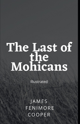 The Last of the Mohicans Illustrated by James Fenimore Cooper | Goodreads