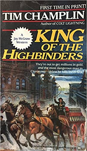 King of the Highbinders by Tim Champlin | Goodreads