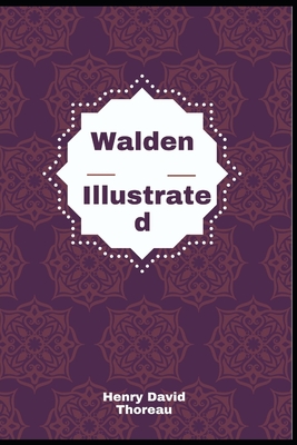 Walden Illustrated by Henry David Thoreau | Goodreads