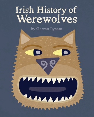 Irish History of Werewolves by Garrett Lynam | Goodreads