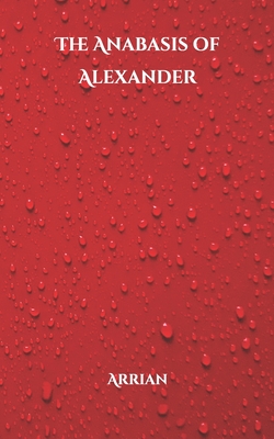 The Anabasis of Alexander by Arrian | Goodreads