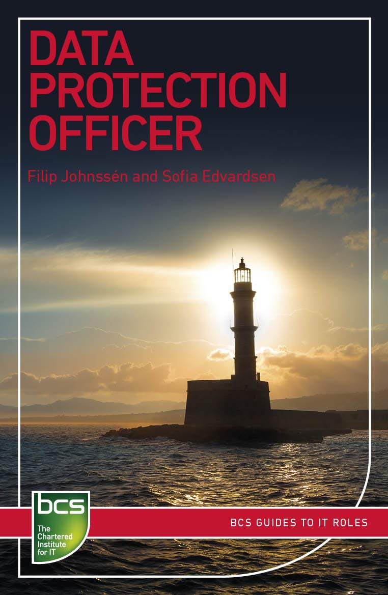 Data Protection Officer (BCS Guides to IT Roles) by Filip Johnssén ...