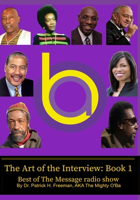 Art of the Interview: Book I by Patrick H Freeman | Goodreads