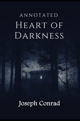 Heart of Darkness Annotated by Joseph Conrad | Goodreads