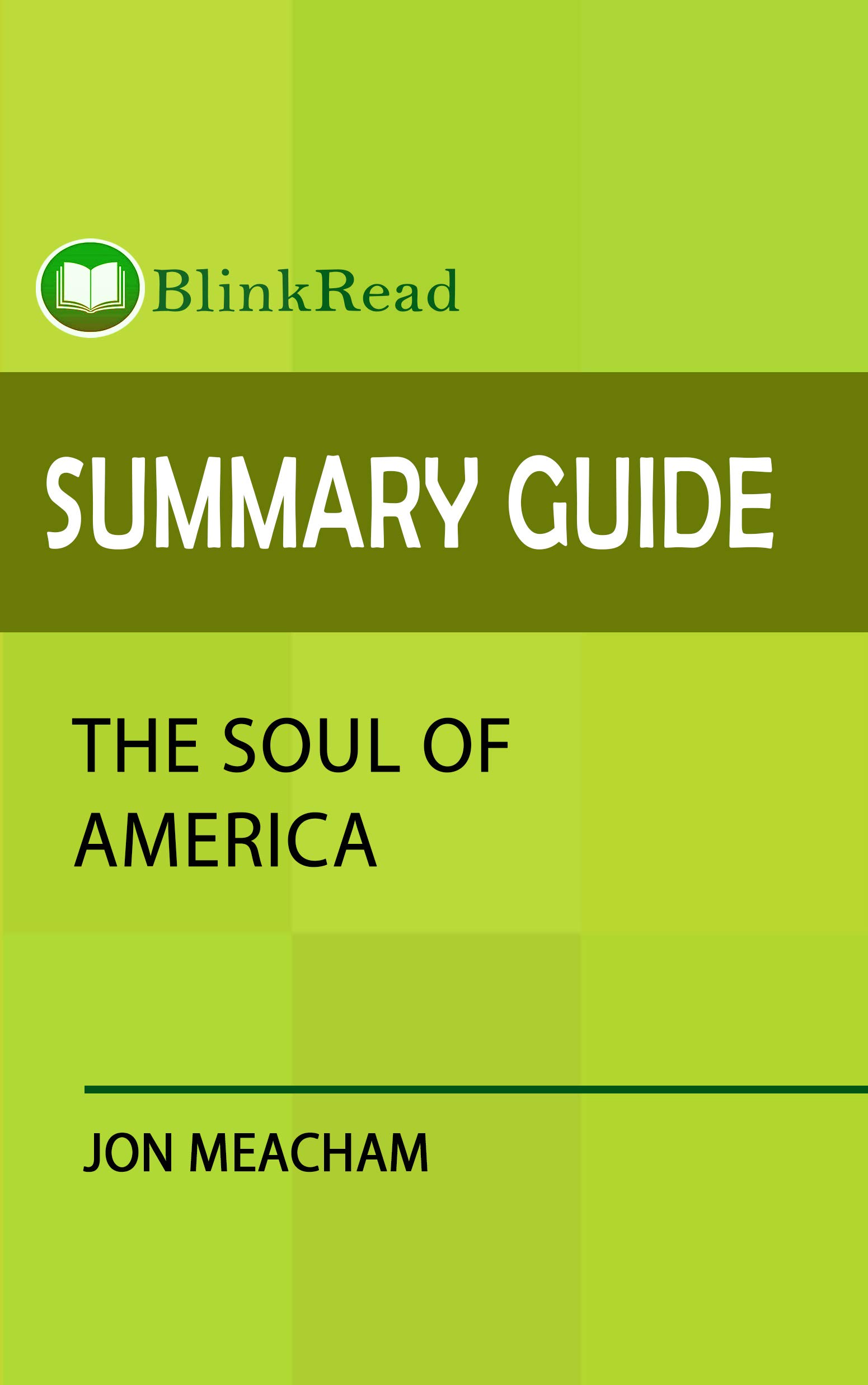 Summary Guide: The Soul of America by Jon Meacham by BlinkRead | Goodreads