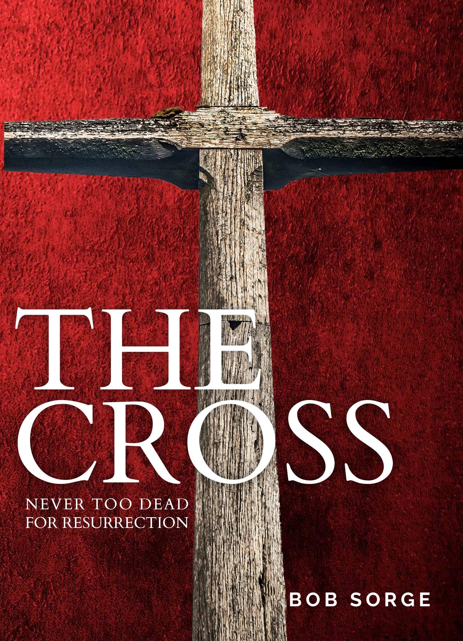 The Cross by Bob Sorge | Goodreads