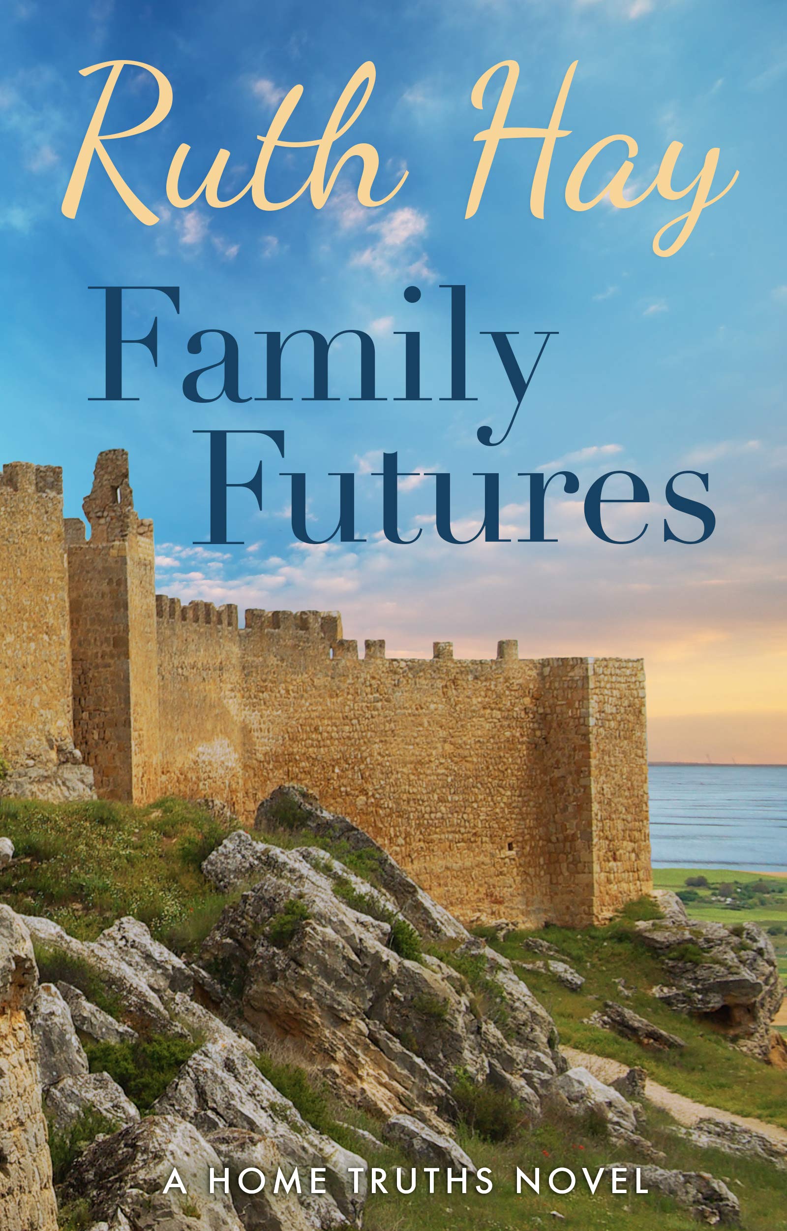 Family Futures (Home Truths Book 4) by Ruth Hay | Goodreads