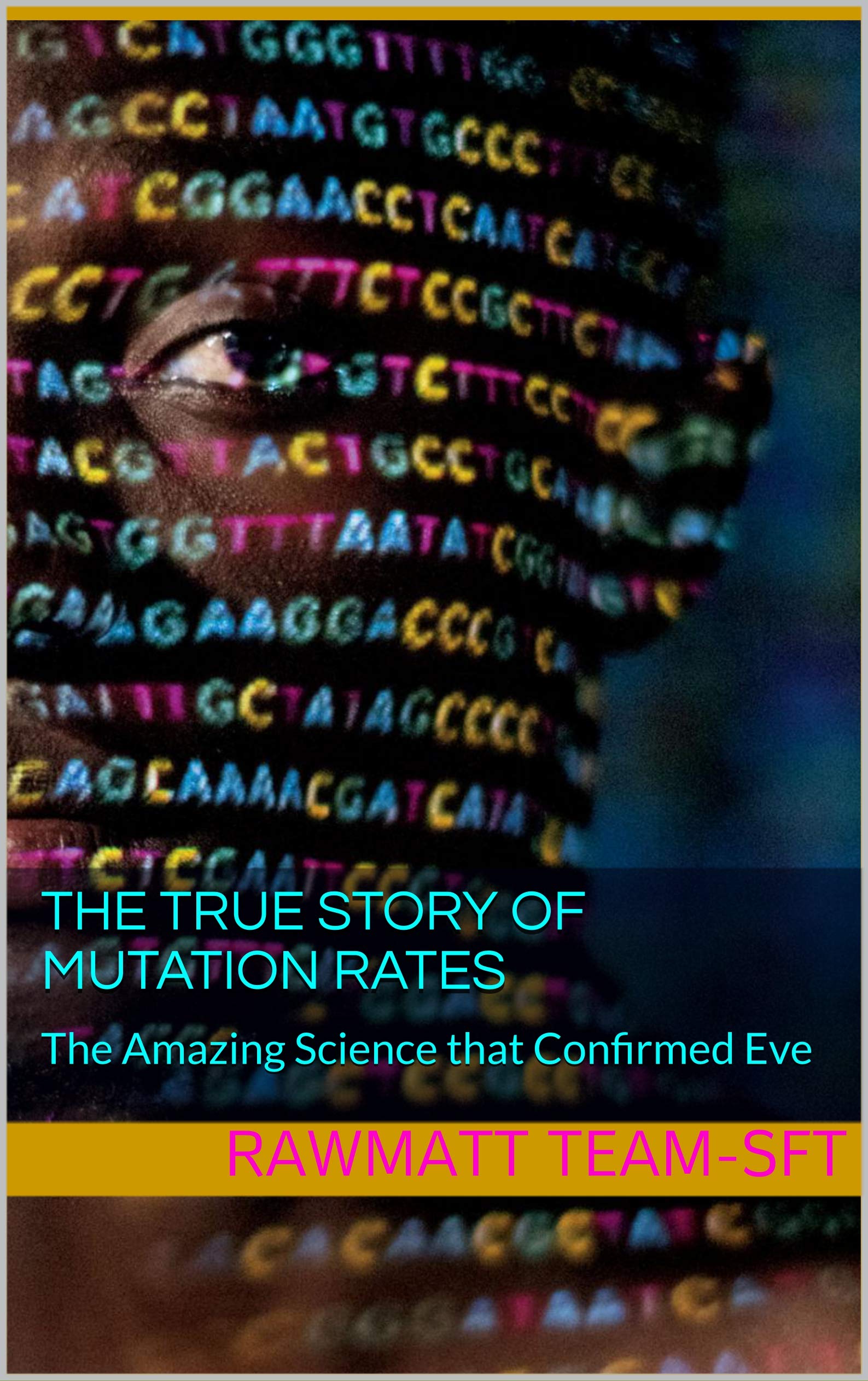 The True Story of Mutation Rates: The Amazing Science that Confirmed ...