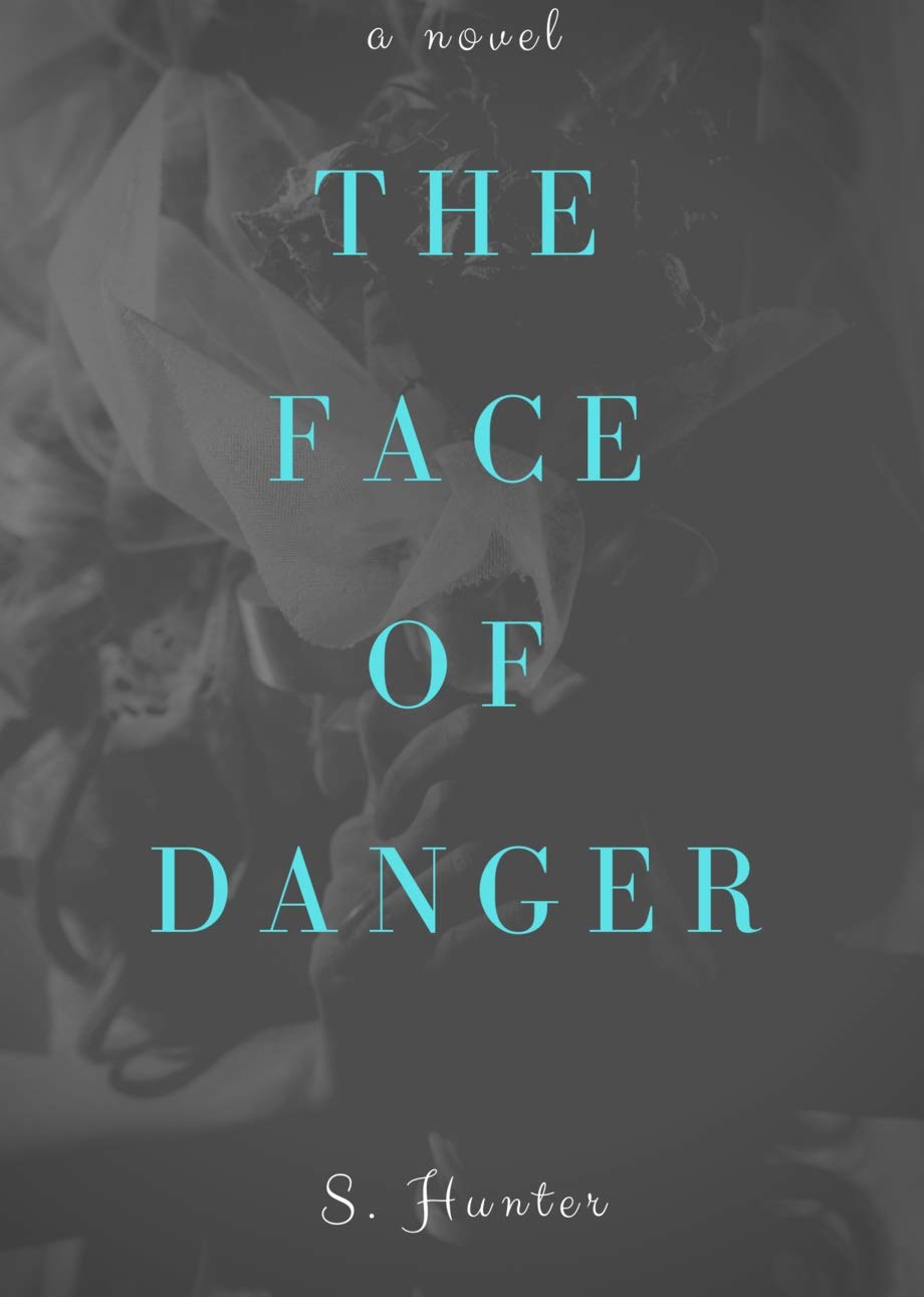 Face of Danger (Searle Family Book 1) by S. Hunter | Goodreads