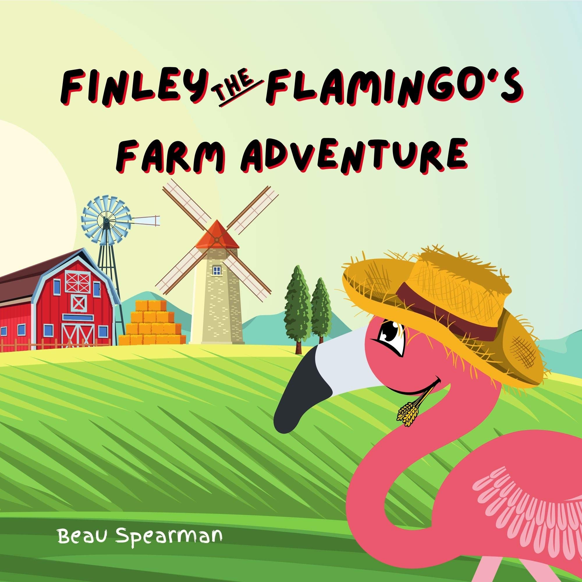 Finley The Flamingo's Farm Adventure by Beau Spearman | Goodreads