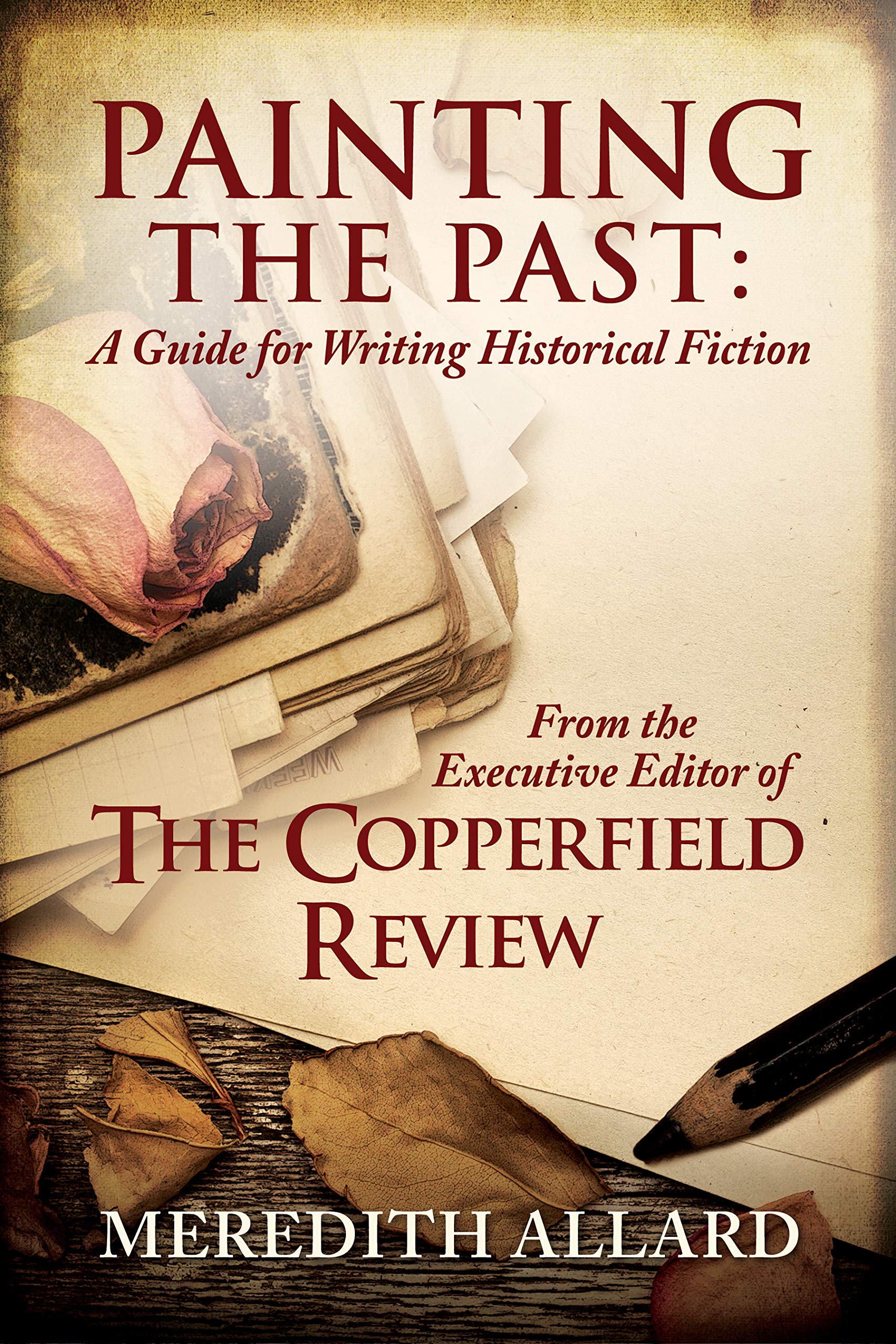 Painting the Past: A Guide for Writing Historical Fiction by Meredith ...