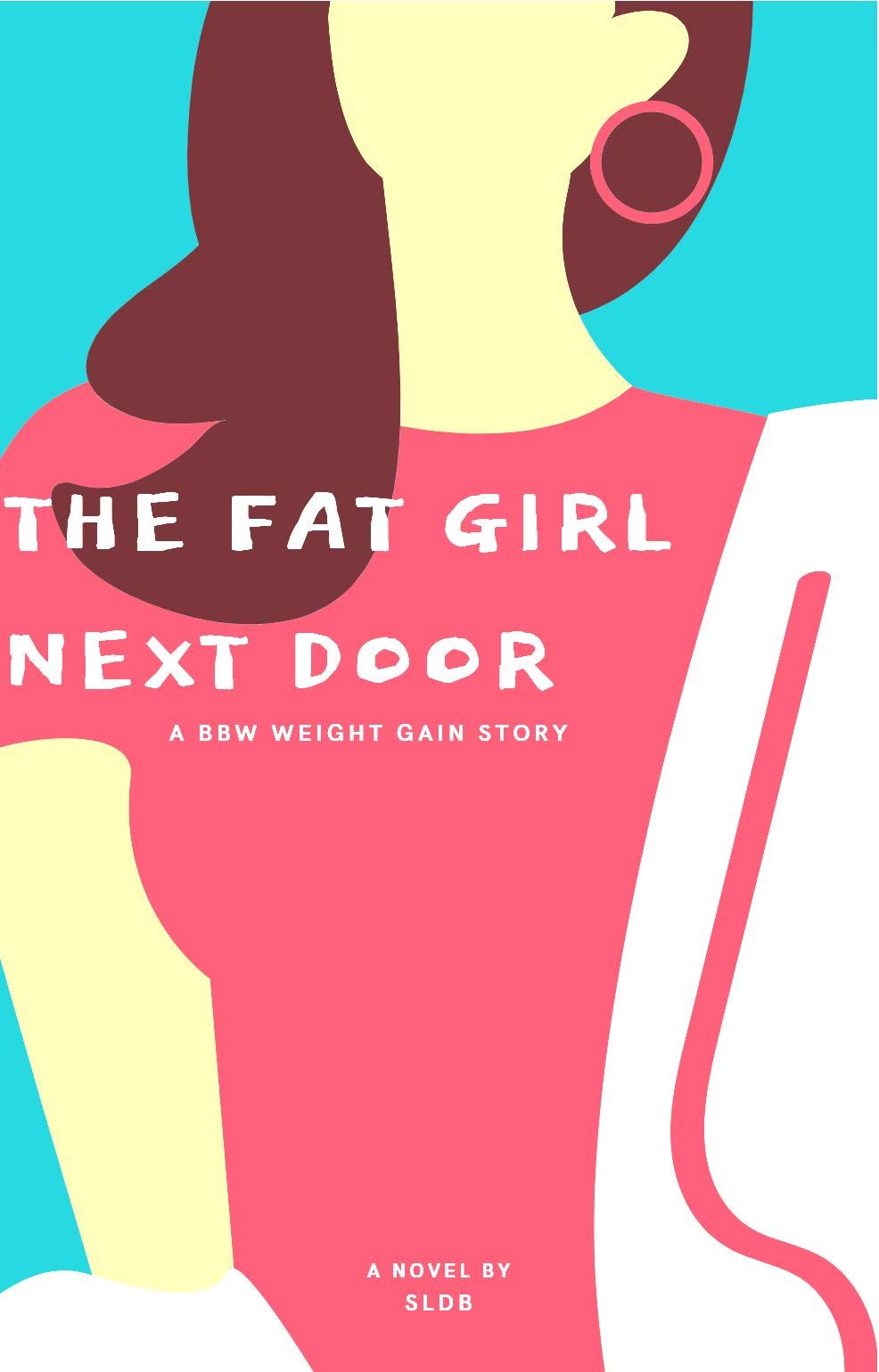 The Fat Girl Next Door: A BBW Weight Gain Story by SLDB | Goodreads