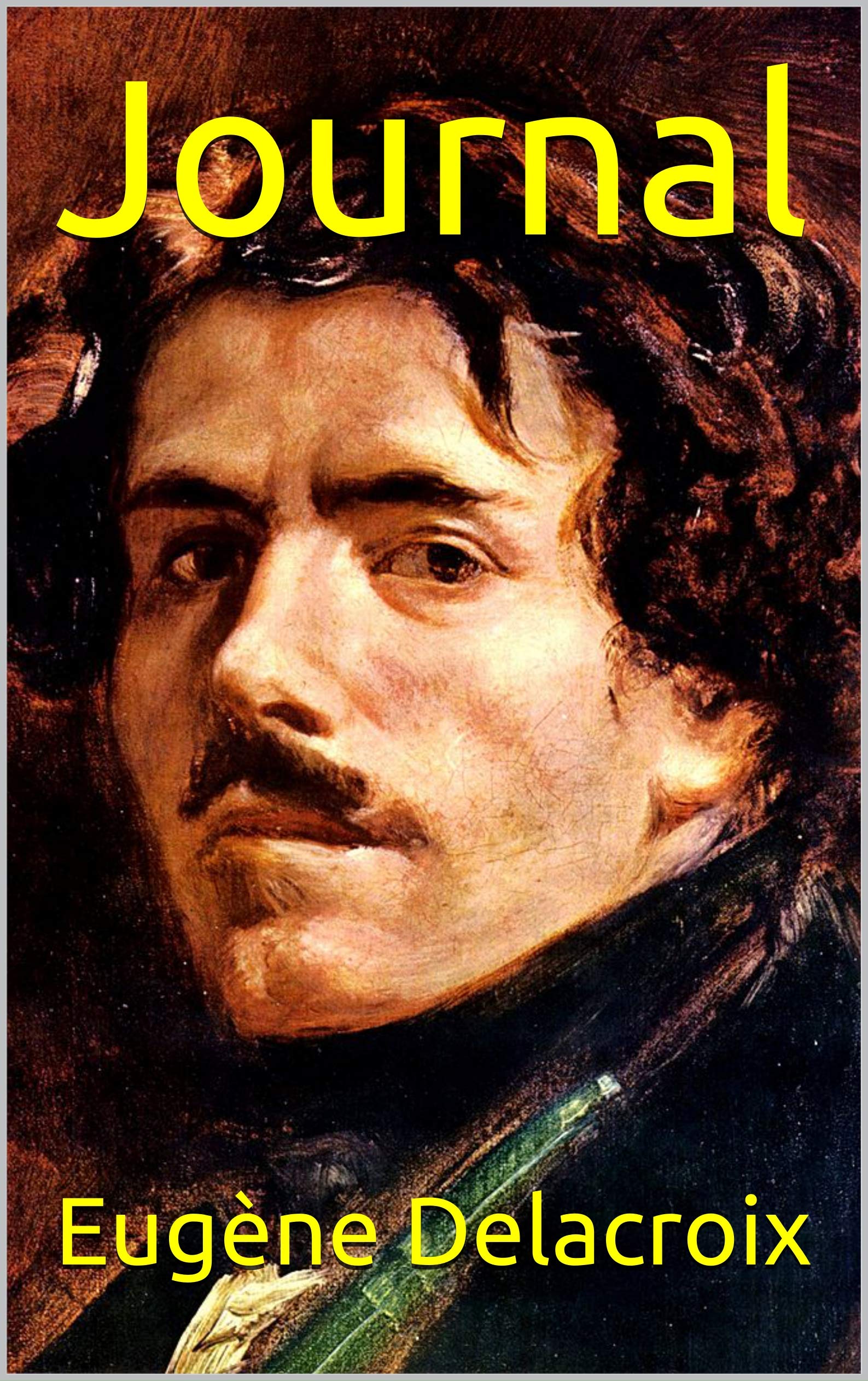 Journal (French Edition) by Eugène Delacroix | Goodreads