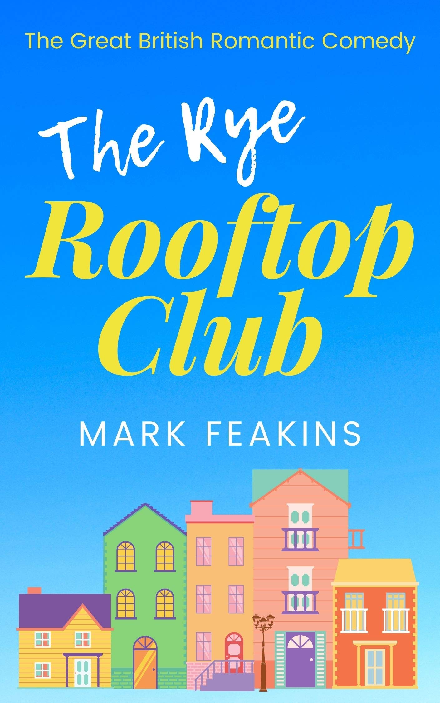 The Rye Rooftop Club by Mark Feakins | Goodreads