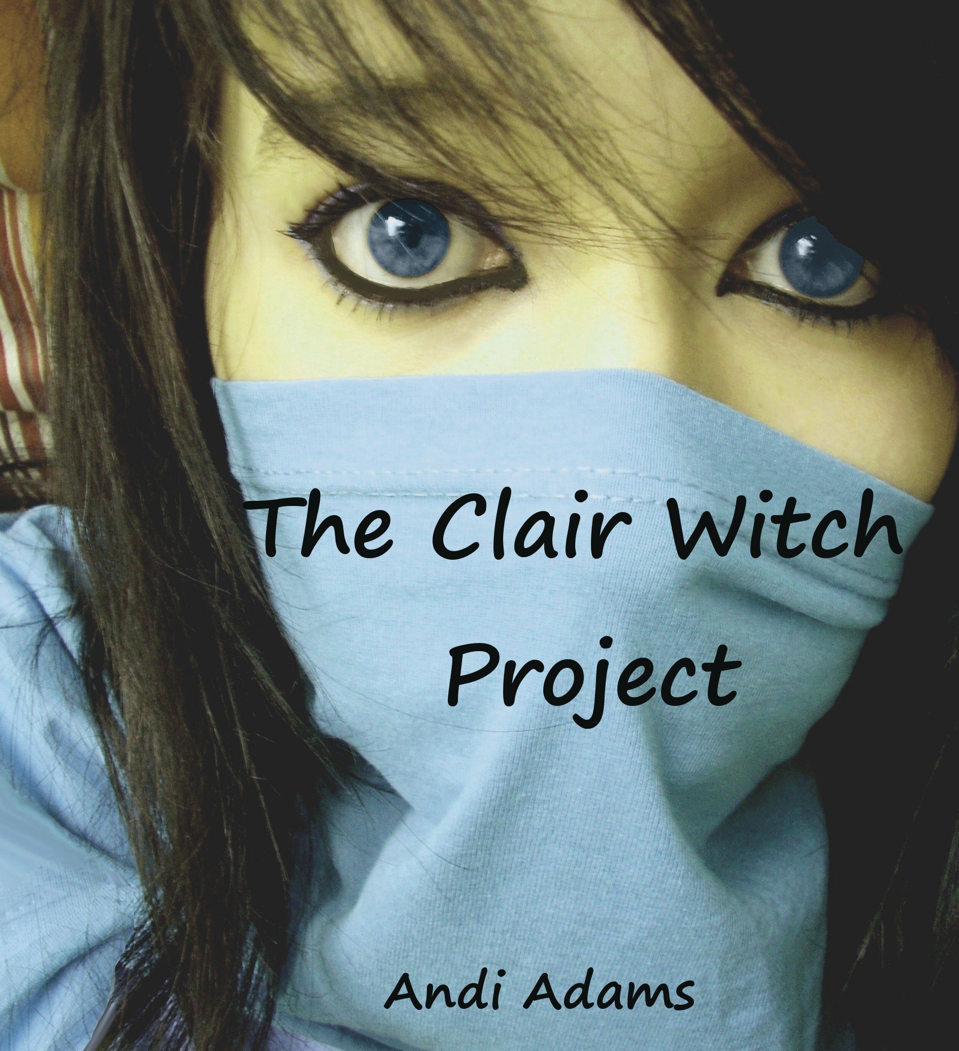 The Clair Witch Project by Andi Adams | Goodreads
