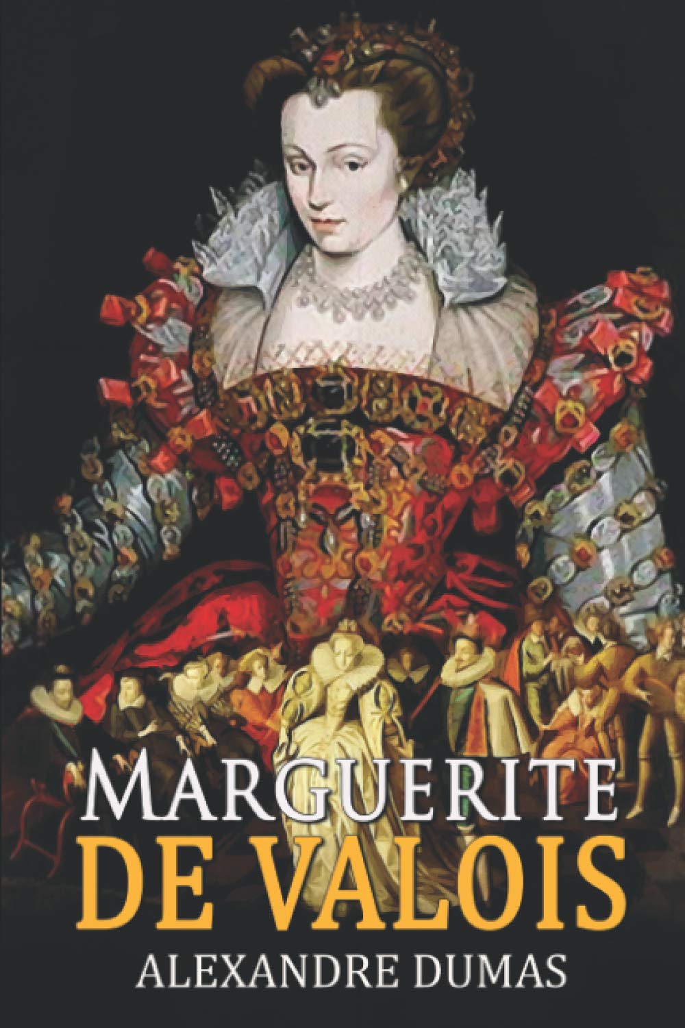 Marguerite de Valois: Annotated by Alexandre Dumas | Goodreads