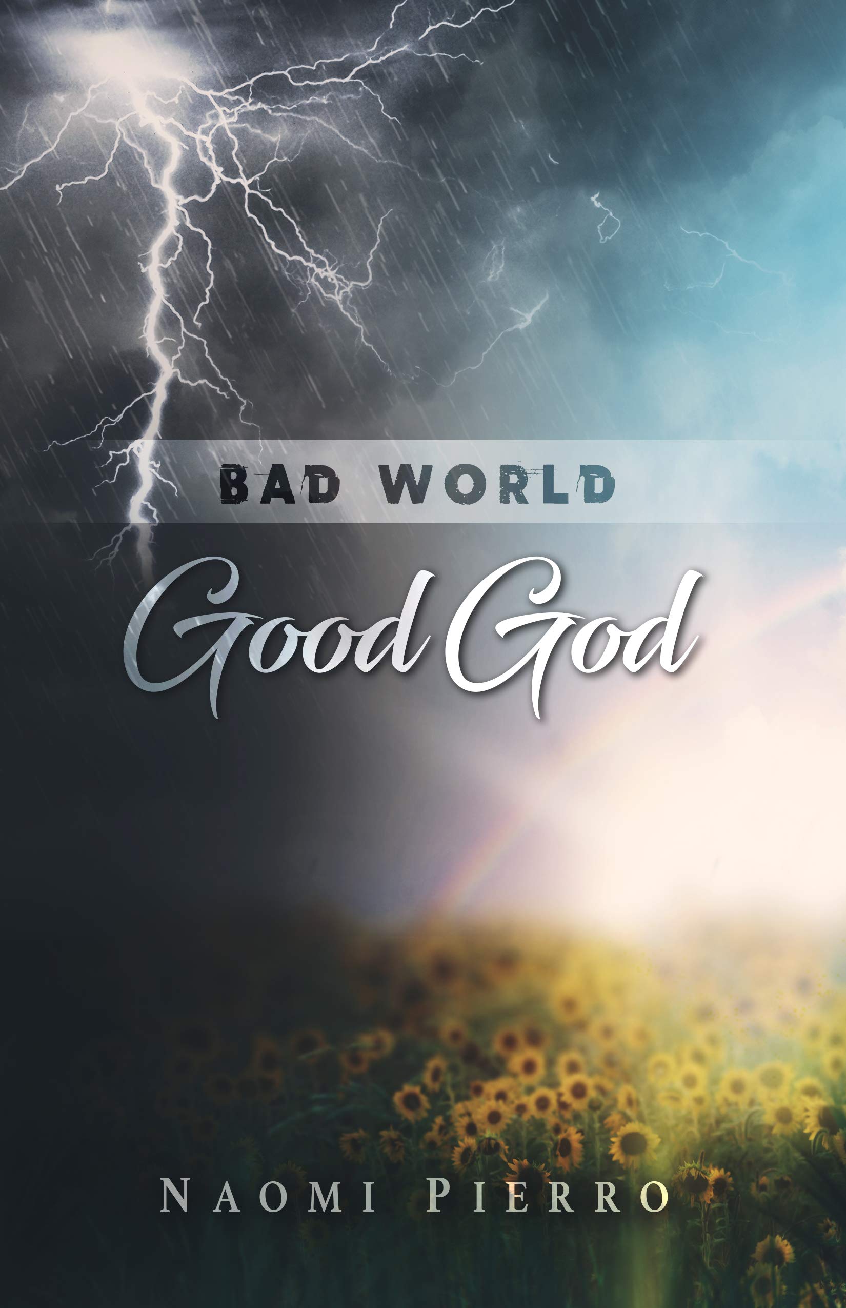 Bad World Good God by Naomi Pierro | Goodreads