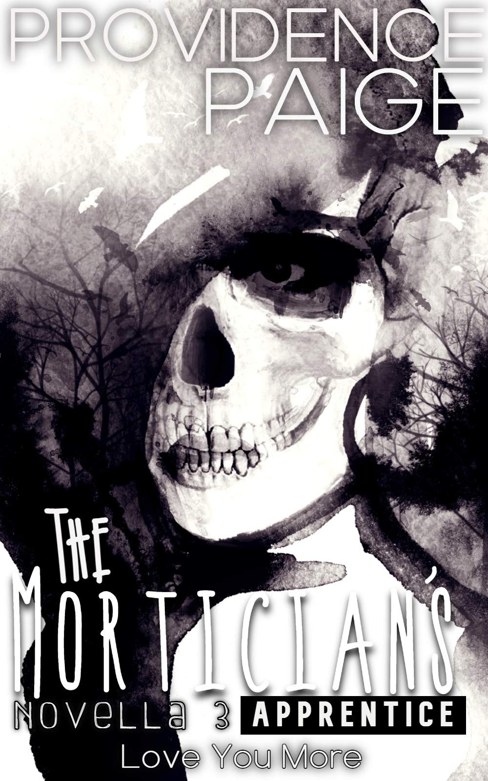 Love You More (The Mortician's Apprentice Book 3) by Providence Paige | Goodreads