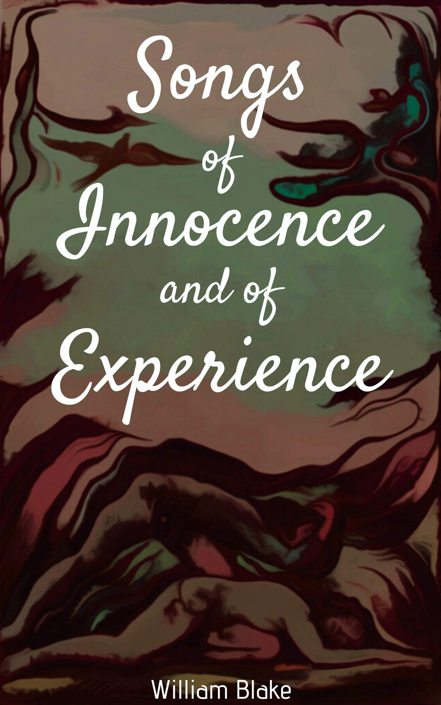 Songs of Innocence and Songs of Experience by William Blake | Goodreads
