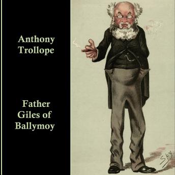 Father Giles of Ballymoy by Anthony Trollope | Goodreads