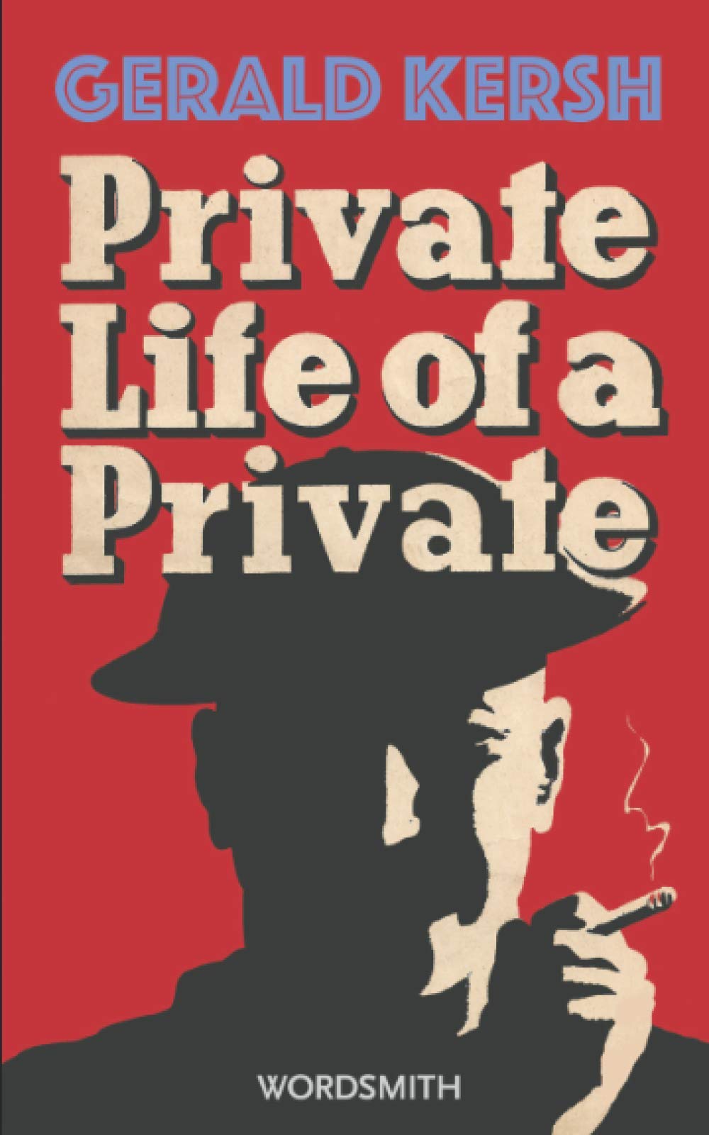 Private Life of a Private by Gerald Kersh | Goodreads