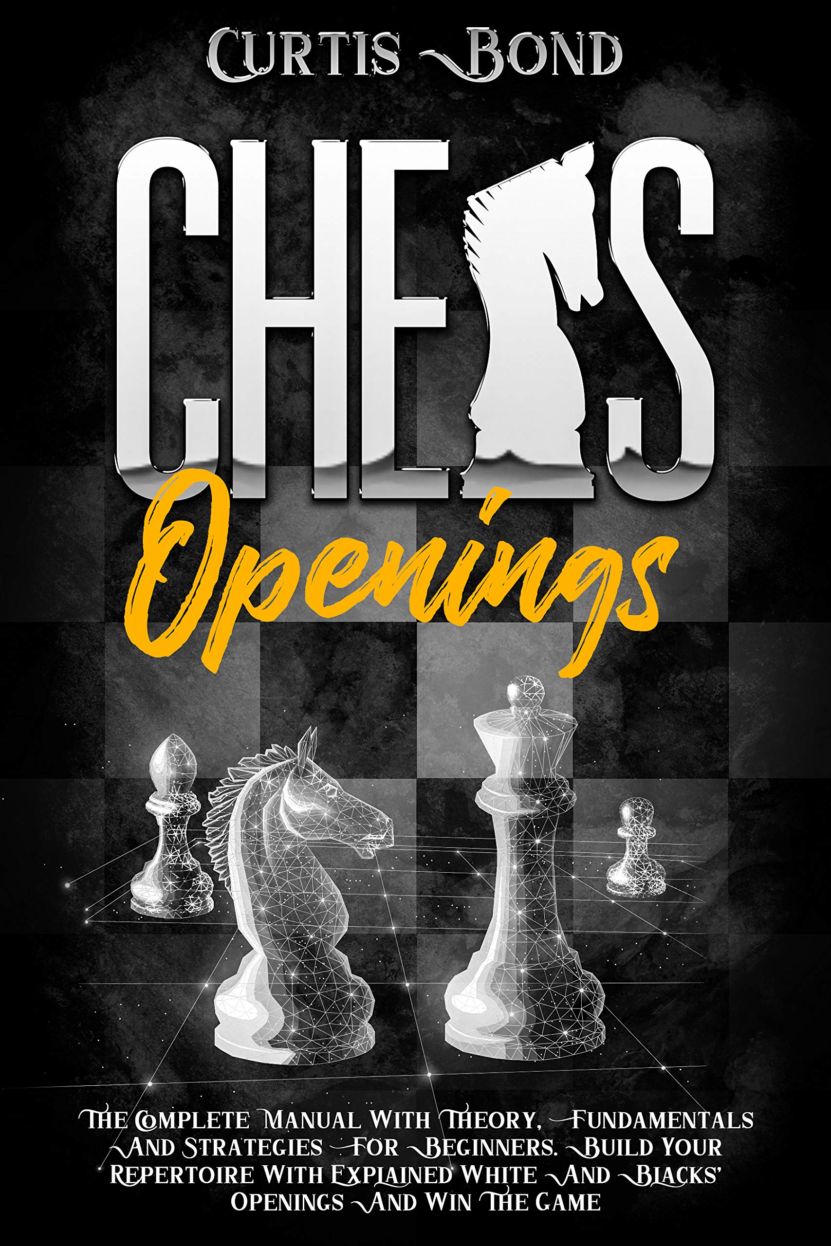 Chess Openings: The Complete Manual with Theory, Fundamentals and ...