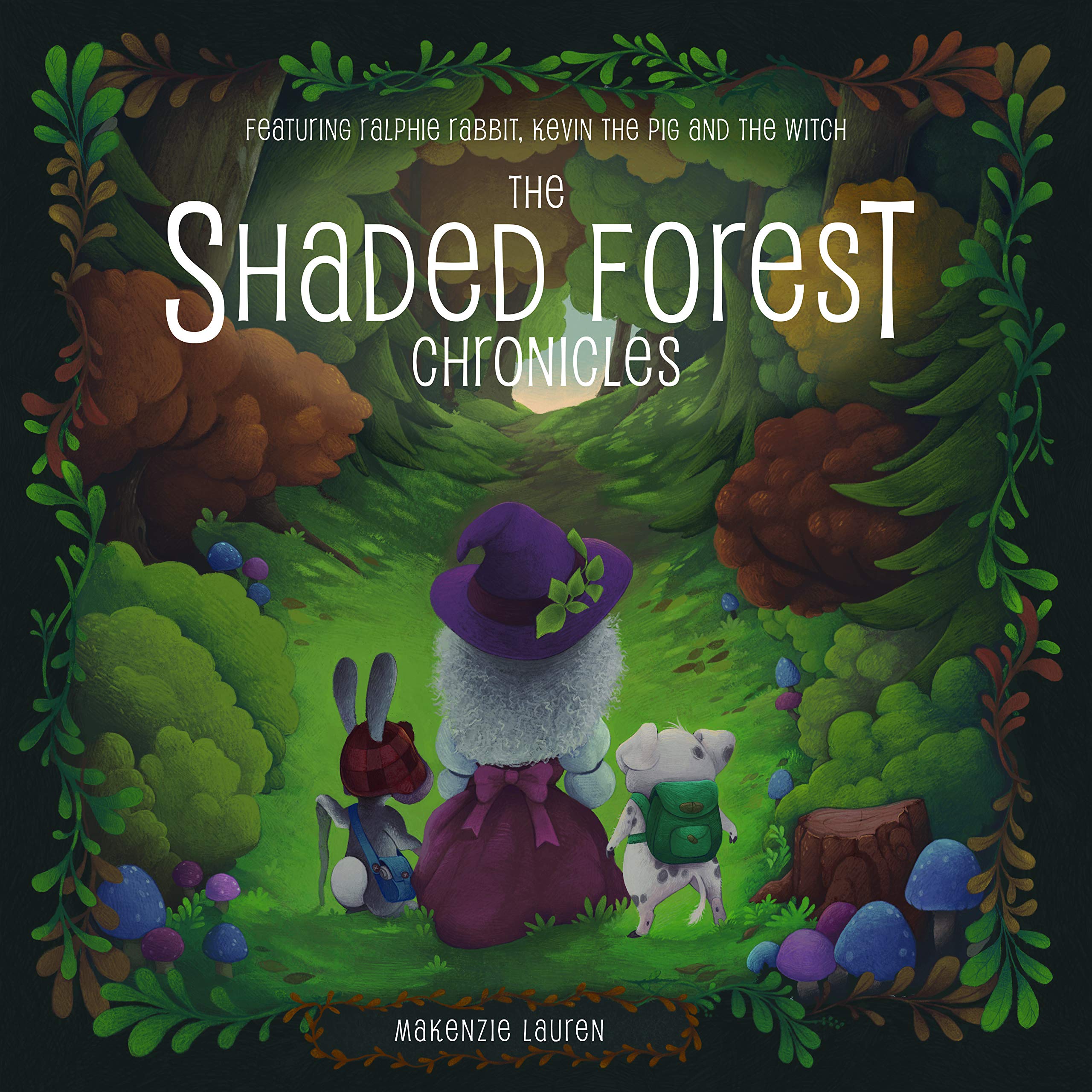 The Shaded Forest Chronicles: Featuring Ralphie Rabbit, Kevin the Pig ...