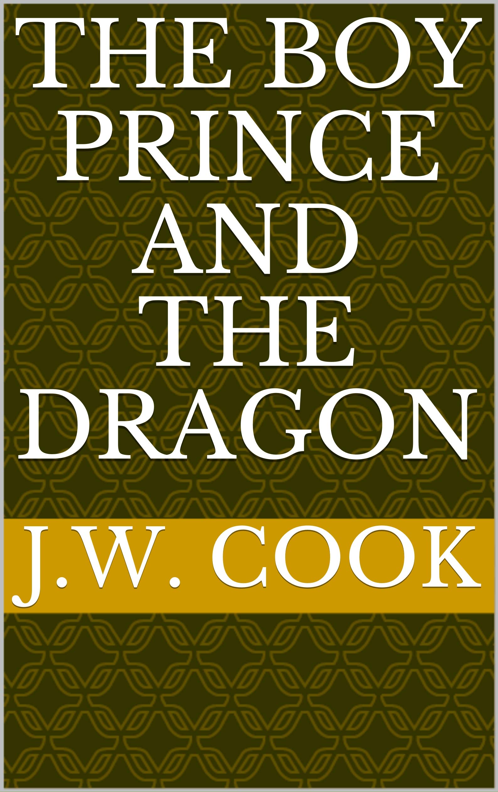The Boy Prince and The Dragon: A Marshvilletonia Tale by J.W. Cook ...