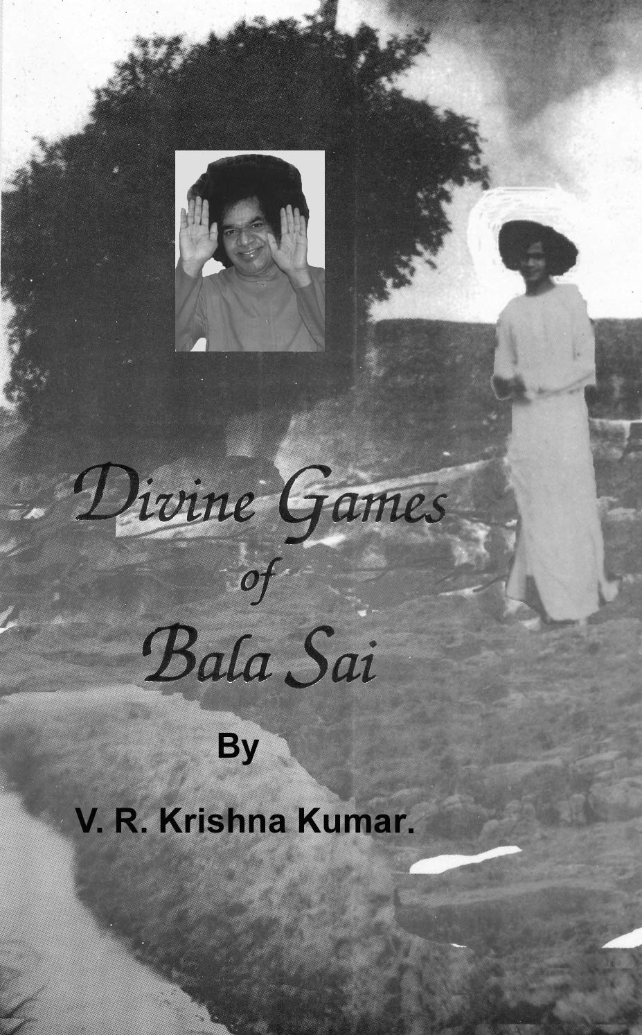 Divine Games of Bala Sai by Krishna Kumar V R | Goodreads