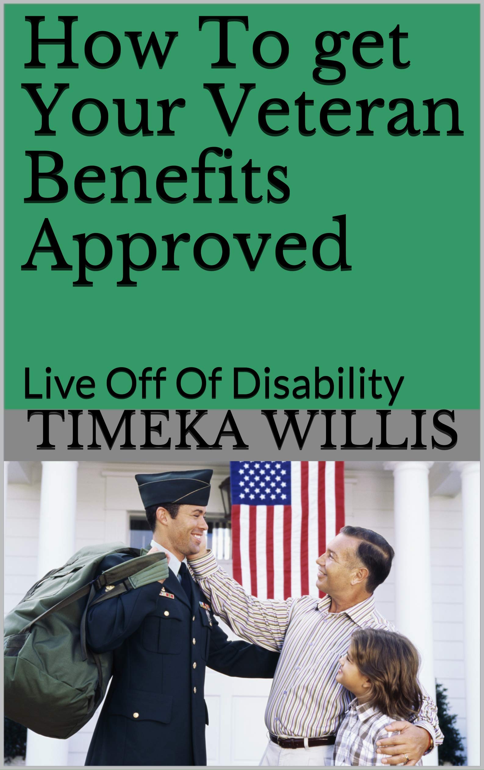 How To get Your Veteran Benefits Approved: Live Off Of Disability by ...
