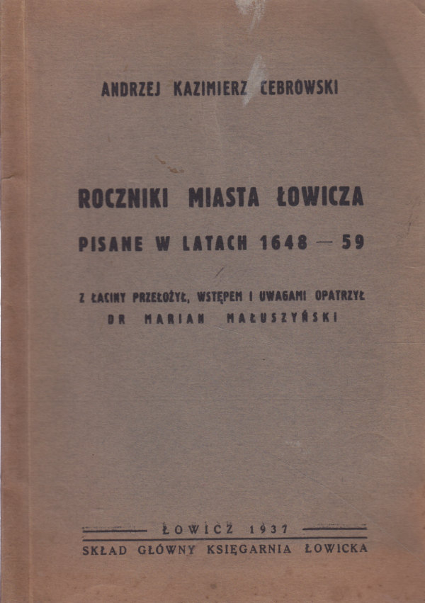 Roczniki miasta Łowicza pisane w latach 1648-1659 by Andrzej Kazimierz ...