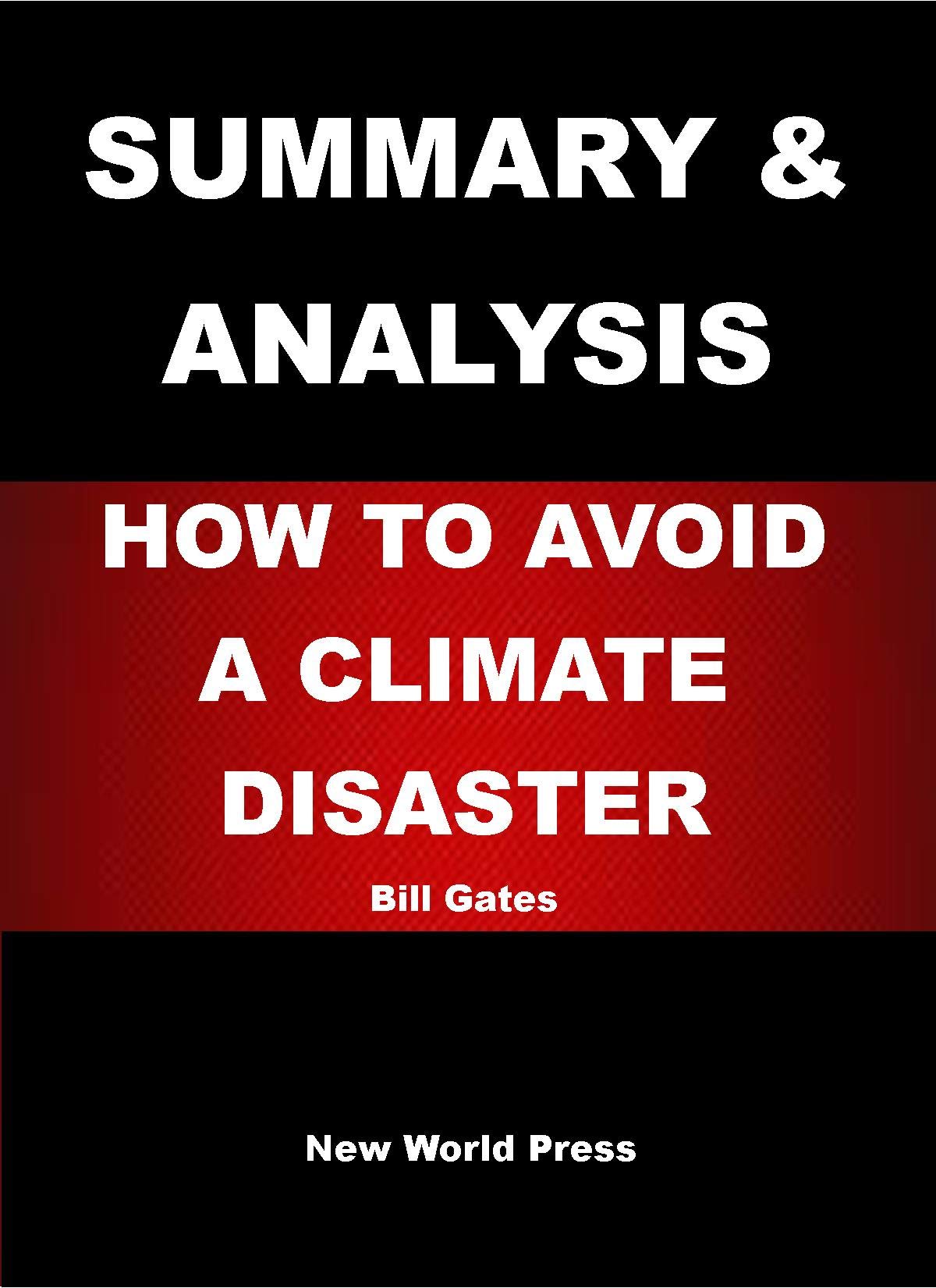 SUMMARY & ANALYSIS: HOW TO AVOID A CLIMATE DISASTER By Bill Gates by ...