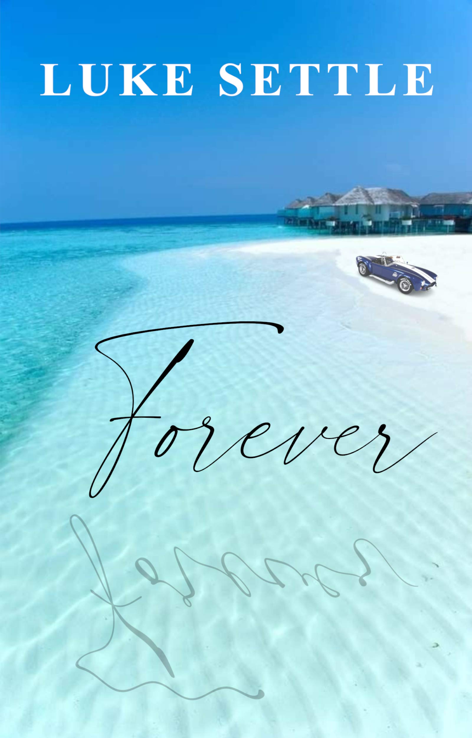 Forever by Luke Settle | Goodreads