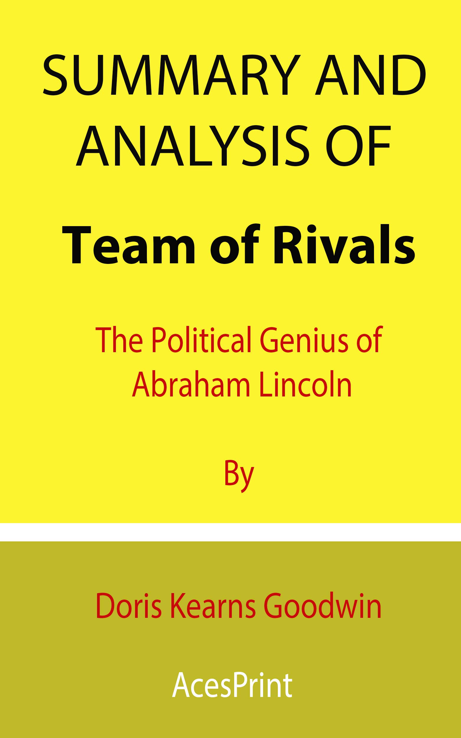 Summary and Analysis of Team of Rivals: The Political Genius of Abraham ...