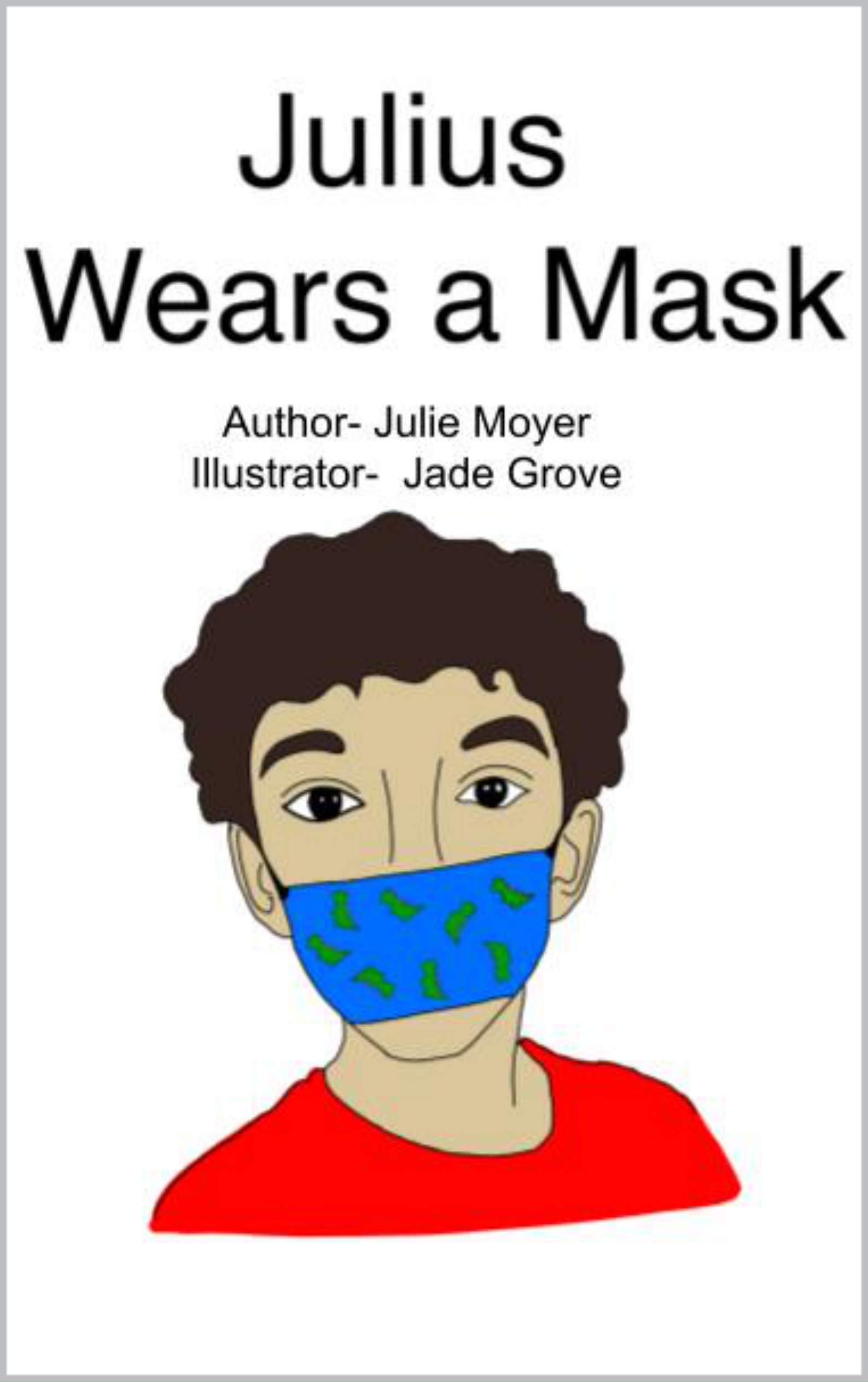 Julius Wears a Mask by Julie Moyer | Goodreads