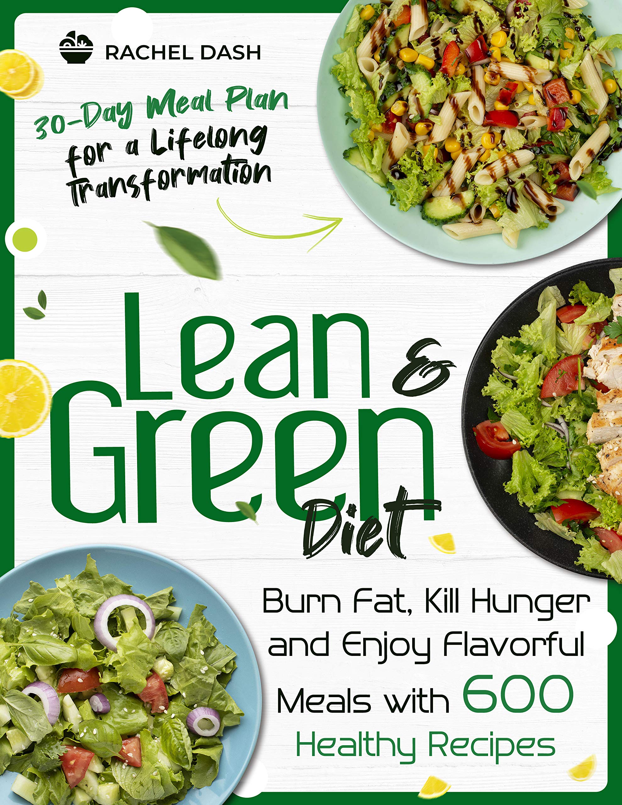 Lean & Green Diet: Burn Fat, Kill Hunger and Enjoy Flavorful Meals with ...