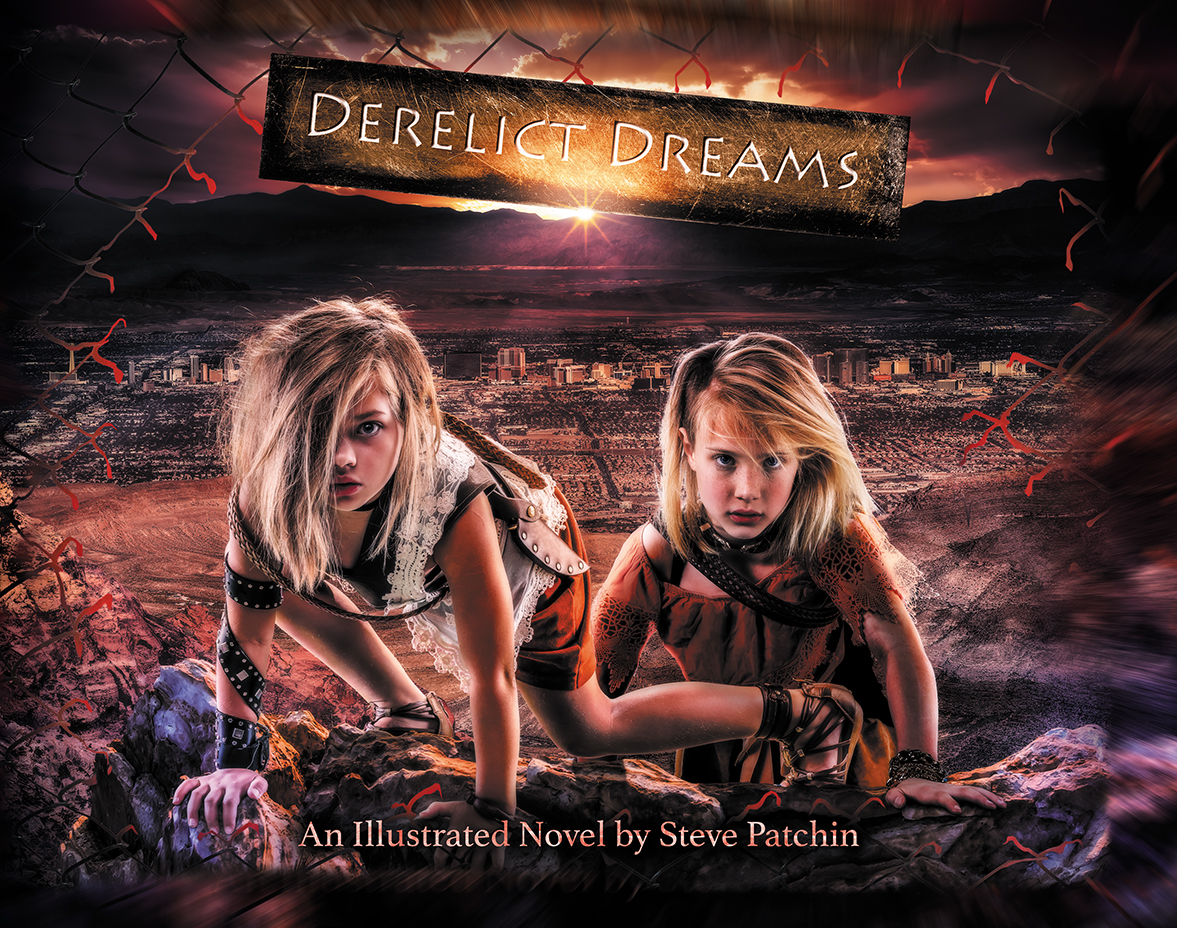 Derelict Dreams an Illustrated Novel by Steve Patchin | Goodreads