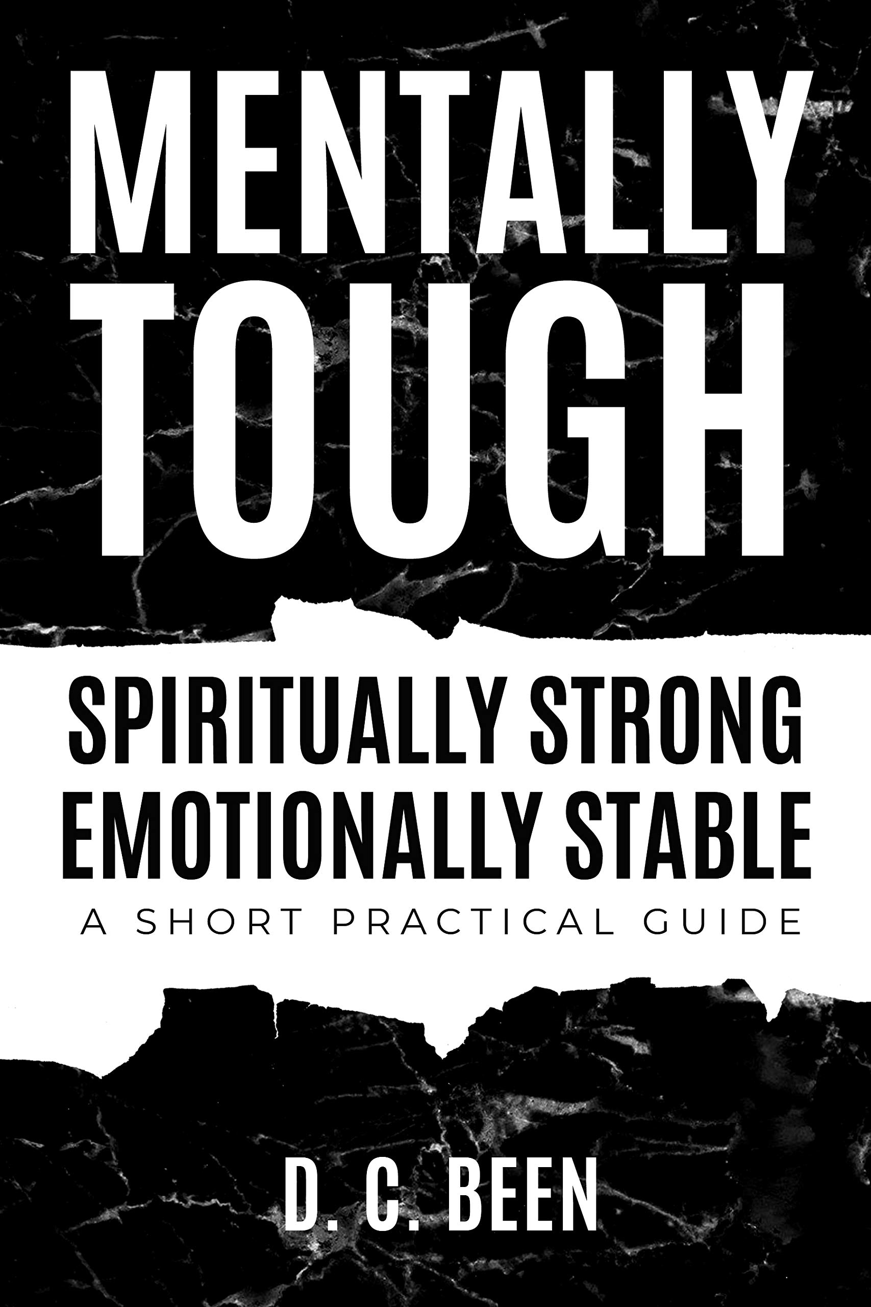 Mentally Tough Spiritually Strong Emotionally Stable: A Short Practical ...
