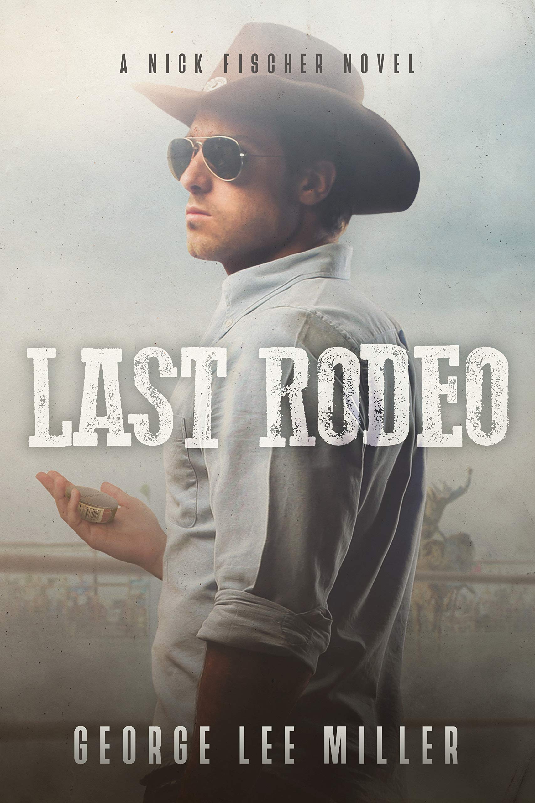 Last Rodeo by George Lee Miller | Goodreads