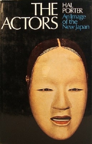 The actors: an image of the new Japan by Hal Porter | Goodreads