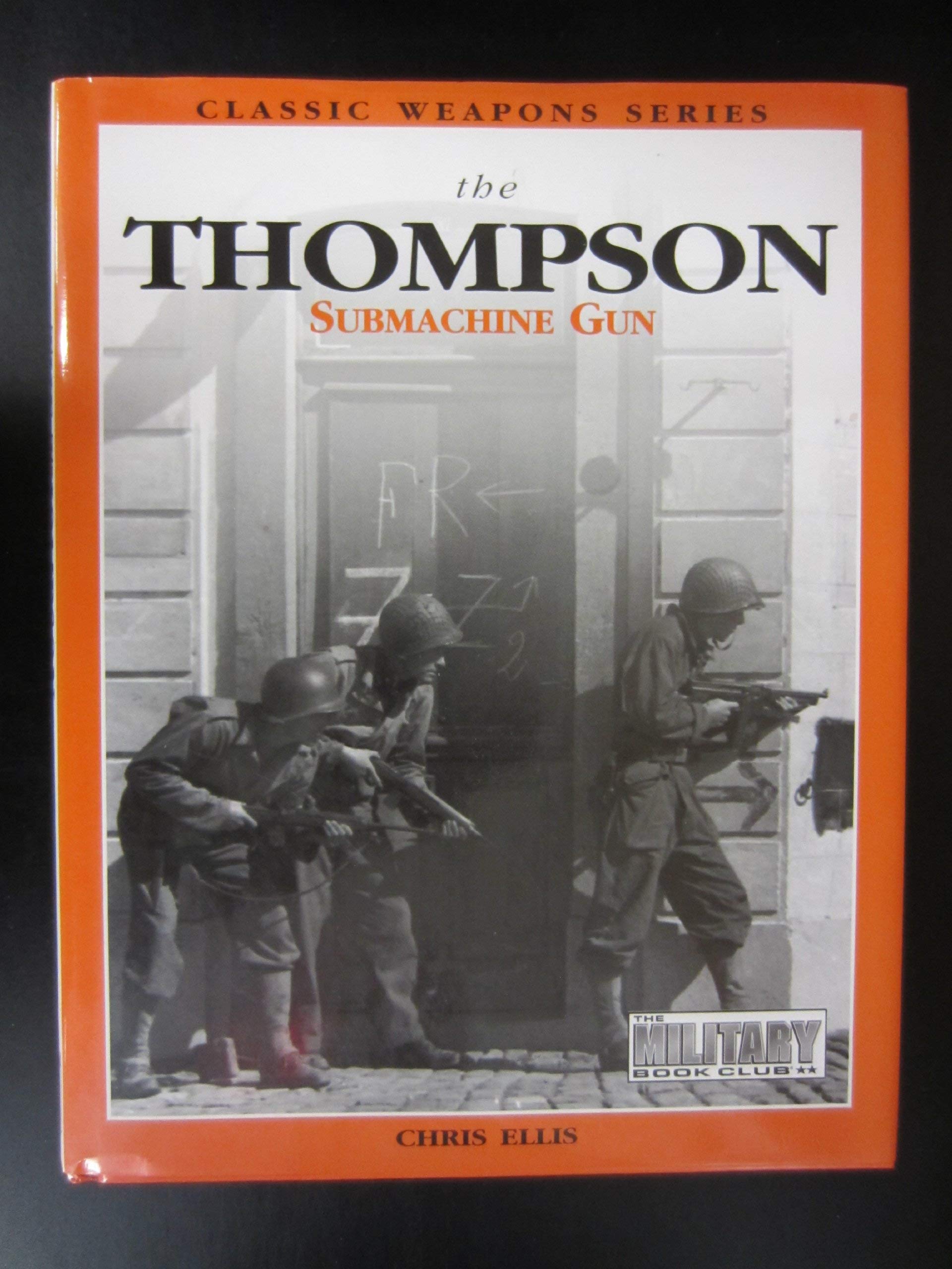 The Thompson Submachine Gun by Chris Ellis | Goodreads