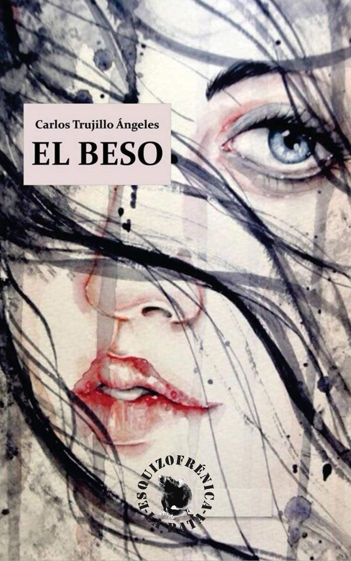 El beso (Spanish Edition) by Carlos Trujillo Ángeles | Goodreads