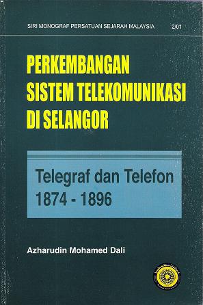 Perkembangan Sistem Telekomunikasi di Selangor : Telegraf dan Telefon ...